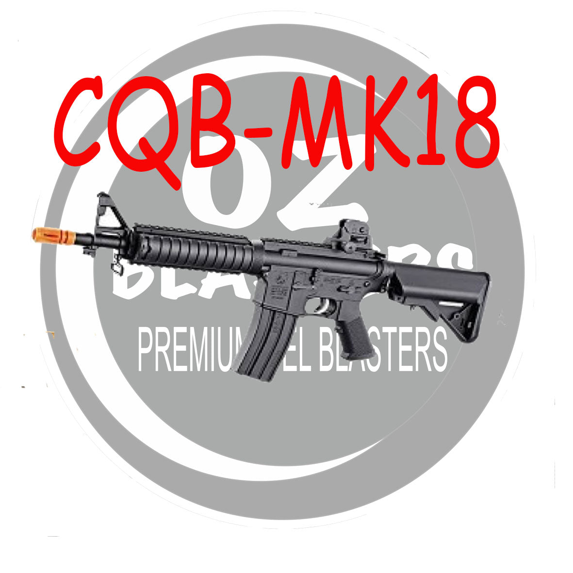 CQB MK18-S1 – OZBLASTERS