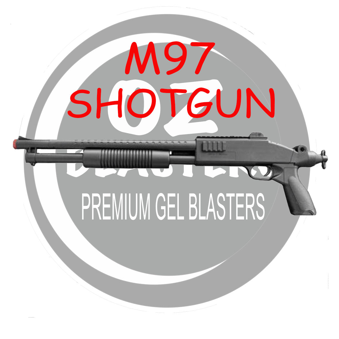 M97 PUMP ACTION SHOTGUN – OZBLASTERS