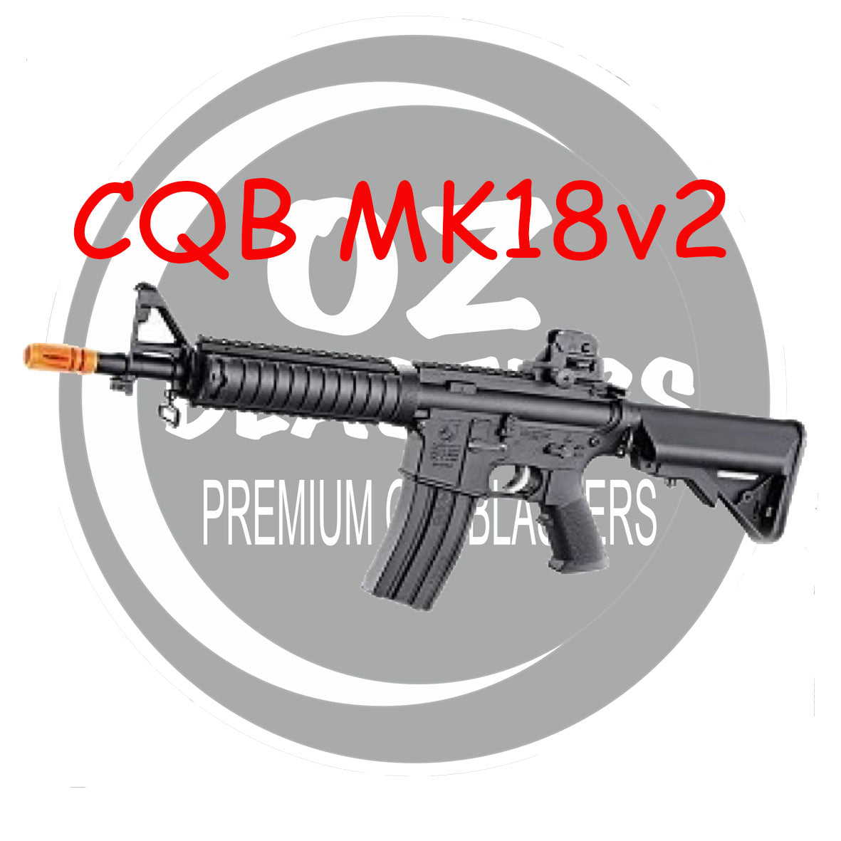 CQB-MK18-S2 – OZBLASTERS